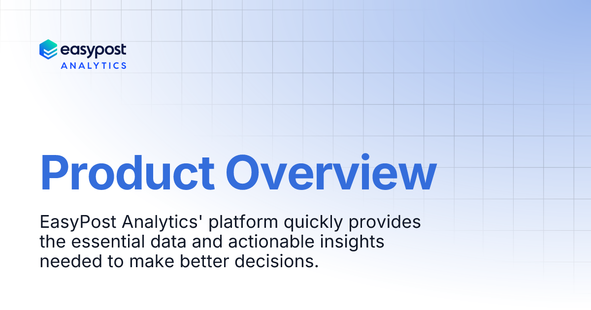 Product Overview | Easypost Analytics