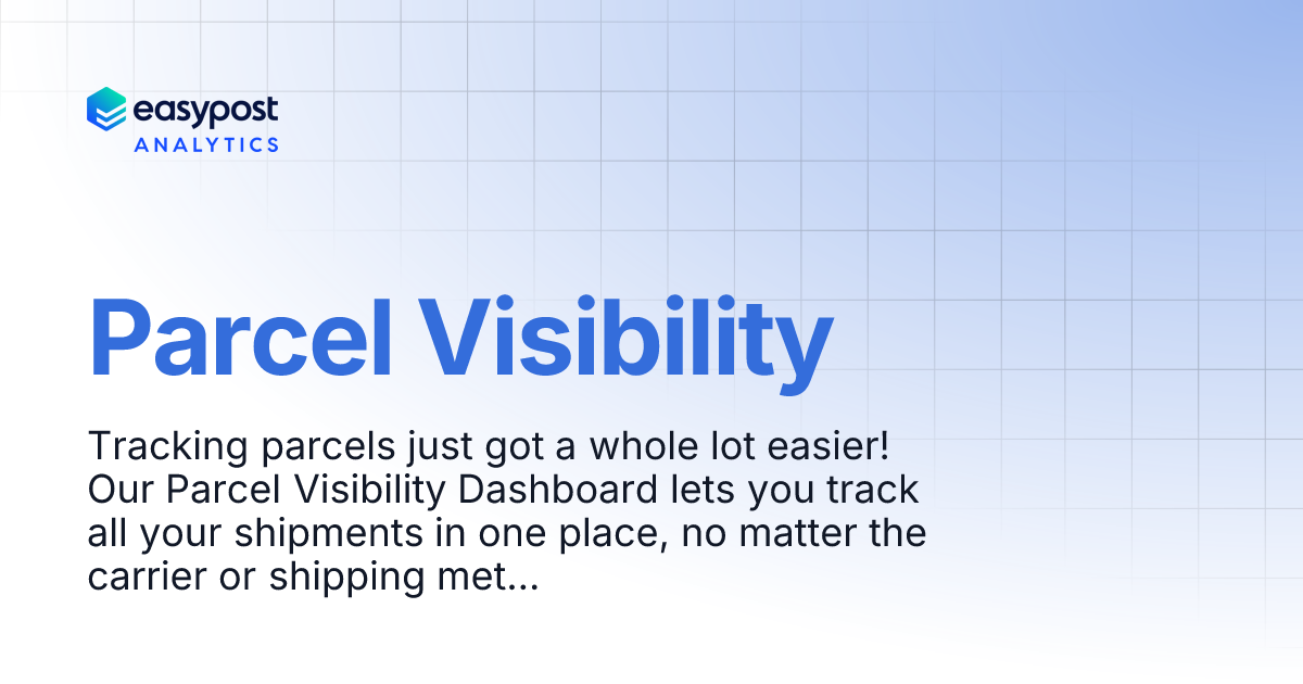Parcel Visibility | Easypost Analytics