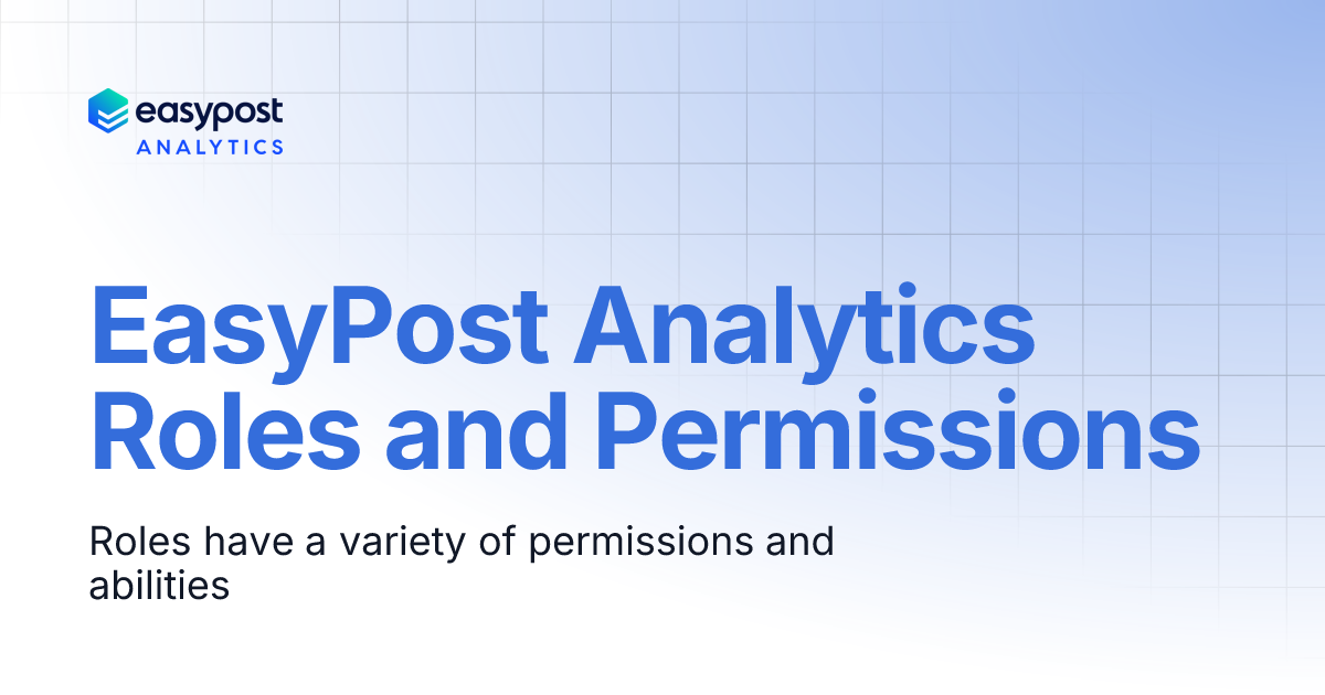 EasyPost Analytics Roles and Permissions | Easypost Analytics